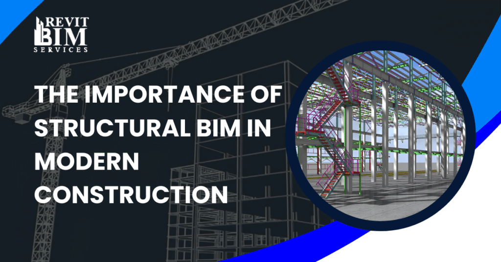 The Importance of Structural BIM in Modern Construction